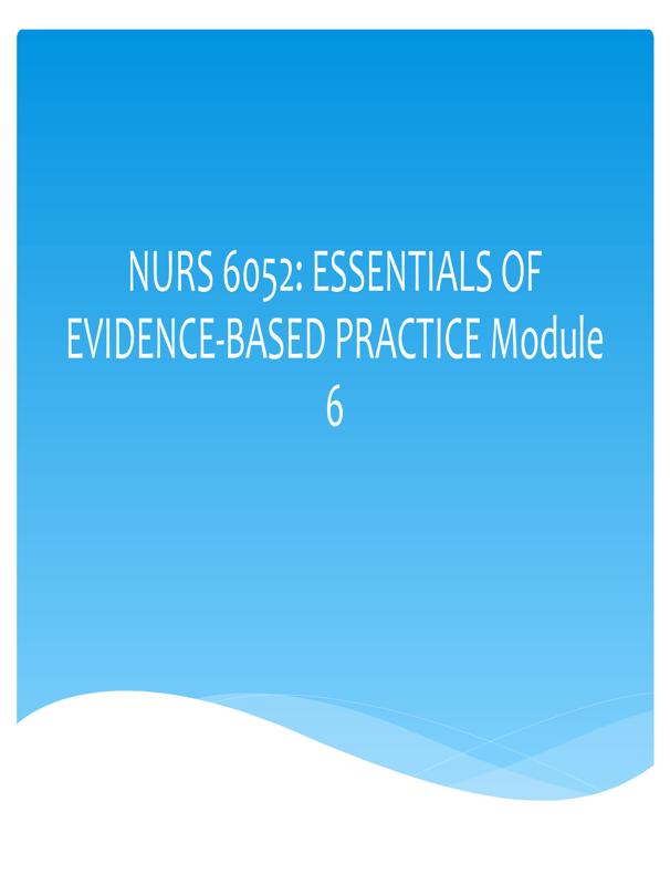 NURS 6052 Module 6 Evidence-Based Capstone Project, Part 6 ...