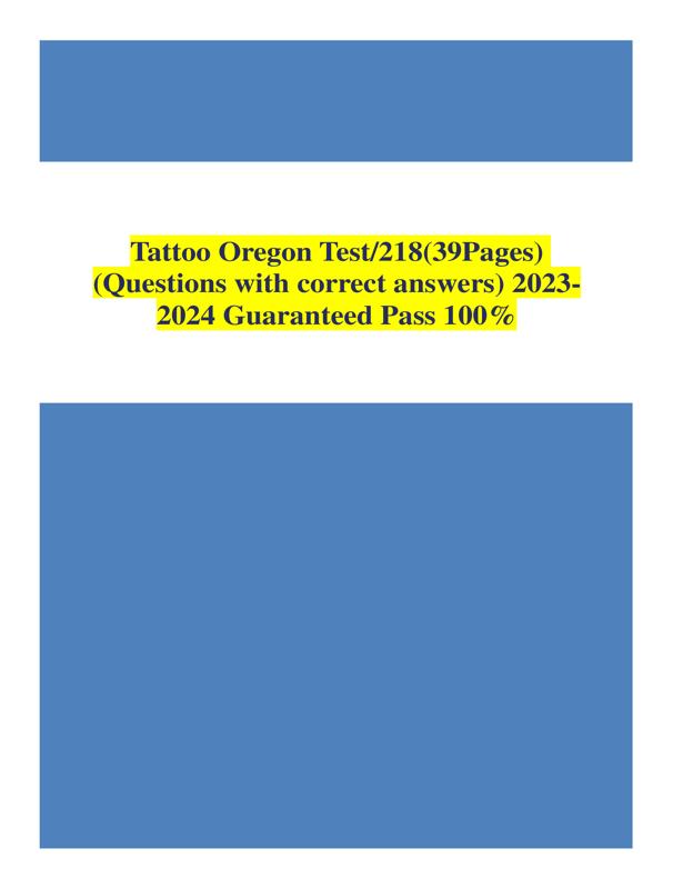 Tattoo Oregon Test/218(39Pages) (Questions With Correct Answers) 2023 ...